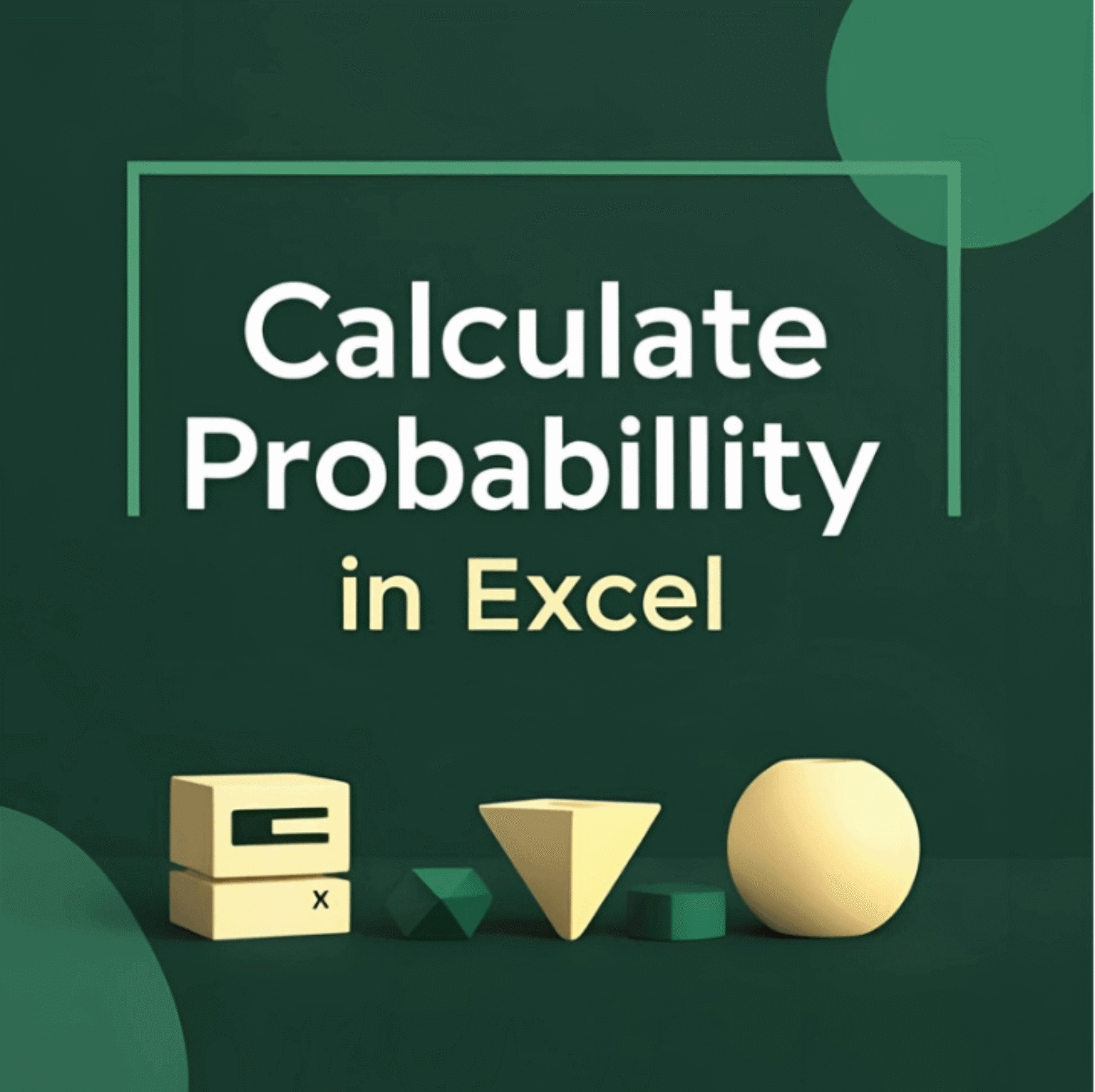 How to Calculate Binomial Probability in Excel (with Examples) - Excel Insider