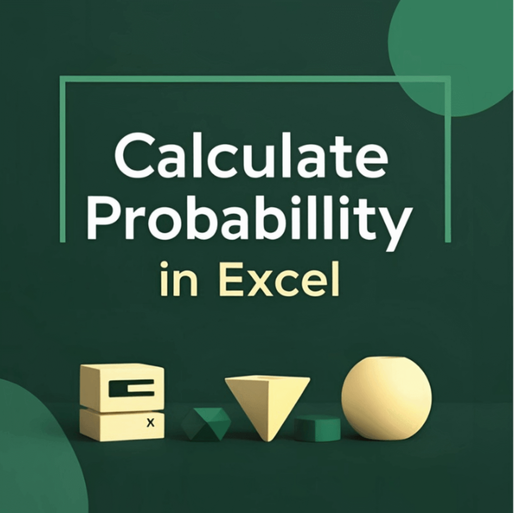How to Calculate Binomial Probability in Excel (with Examples) - Excel Insider