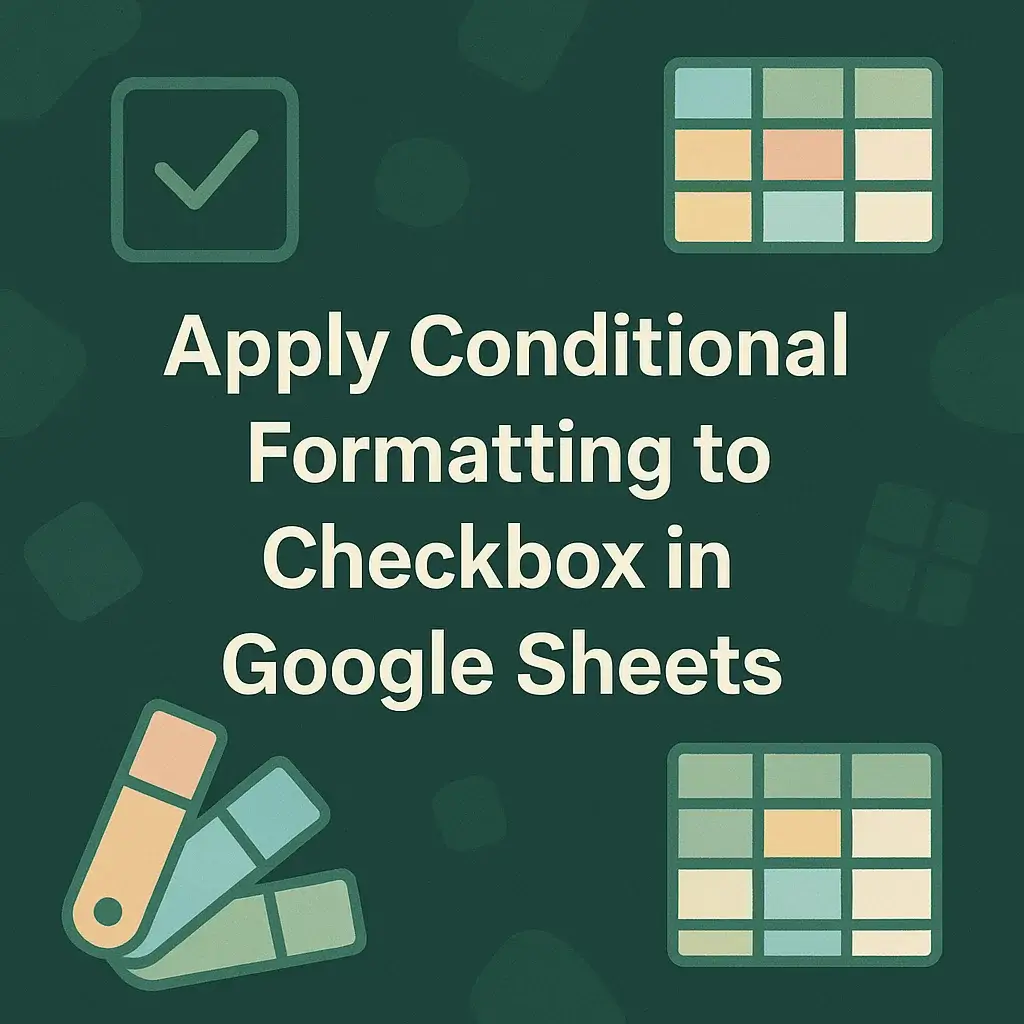 How to Apply Conditional Formatting to Checkbox in Google Sheets - Excel Insider