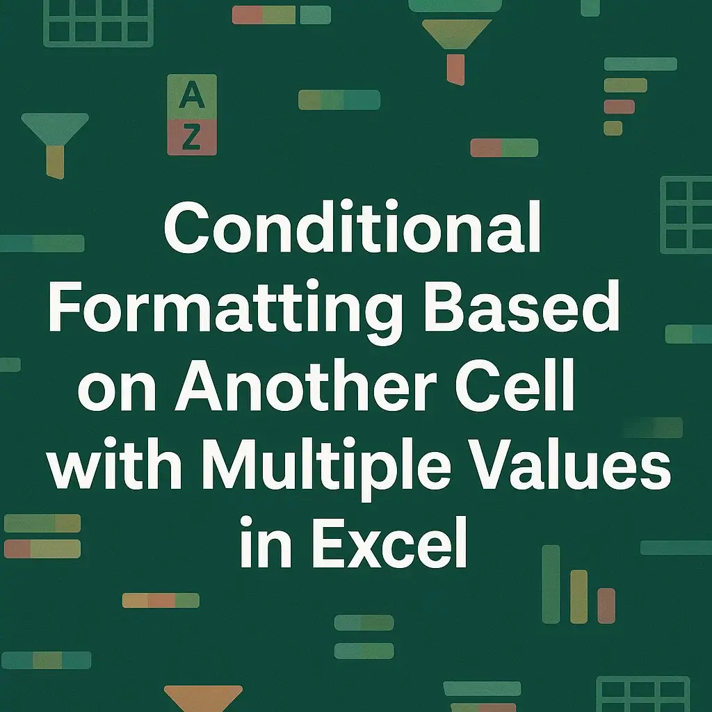 Conditional Formatting Based on Another Cell with Multiple Values - Excel Insider