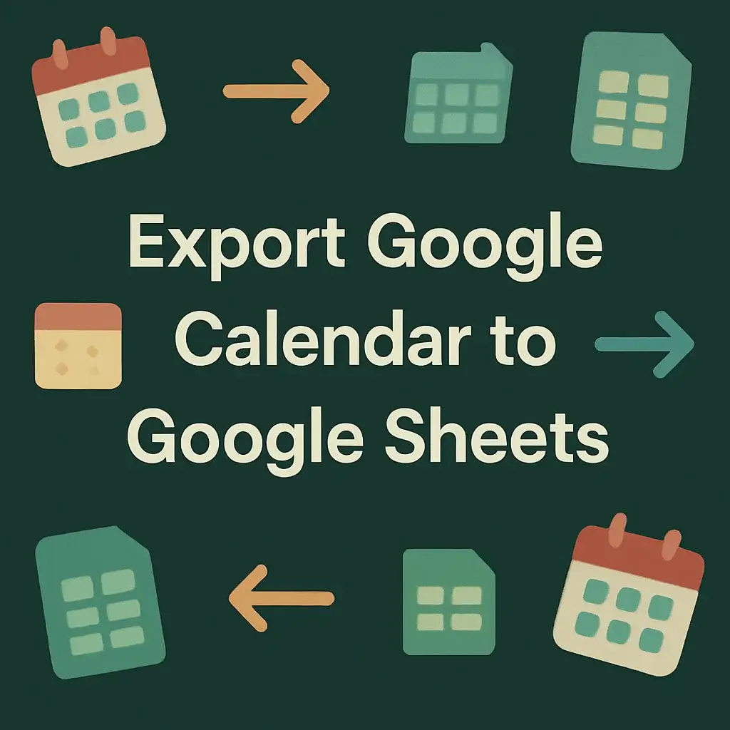 How to Export Google Calendar to Google Sheets - Excel Insider