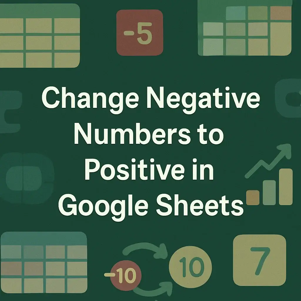 How to Change Negative Numbers to Positive in Google Sheets - Excel Insider
