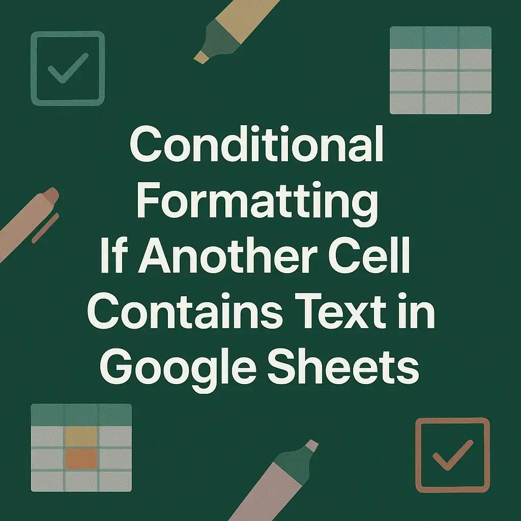 Google Sheets Conditional Formatting If Another Cell Contains Text - Excel Insider
