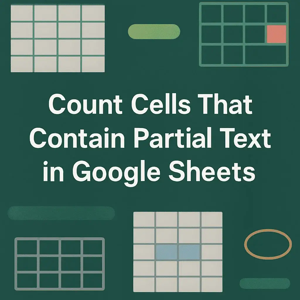 How to Count Cells That Contain Partial Text in Google Sheets - Excel Insider