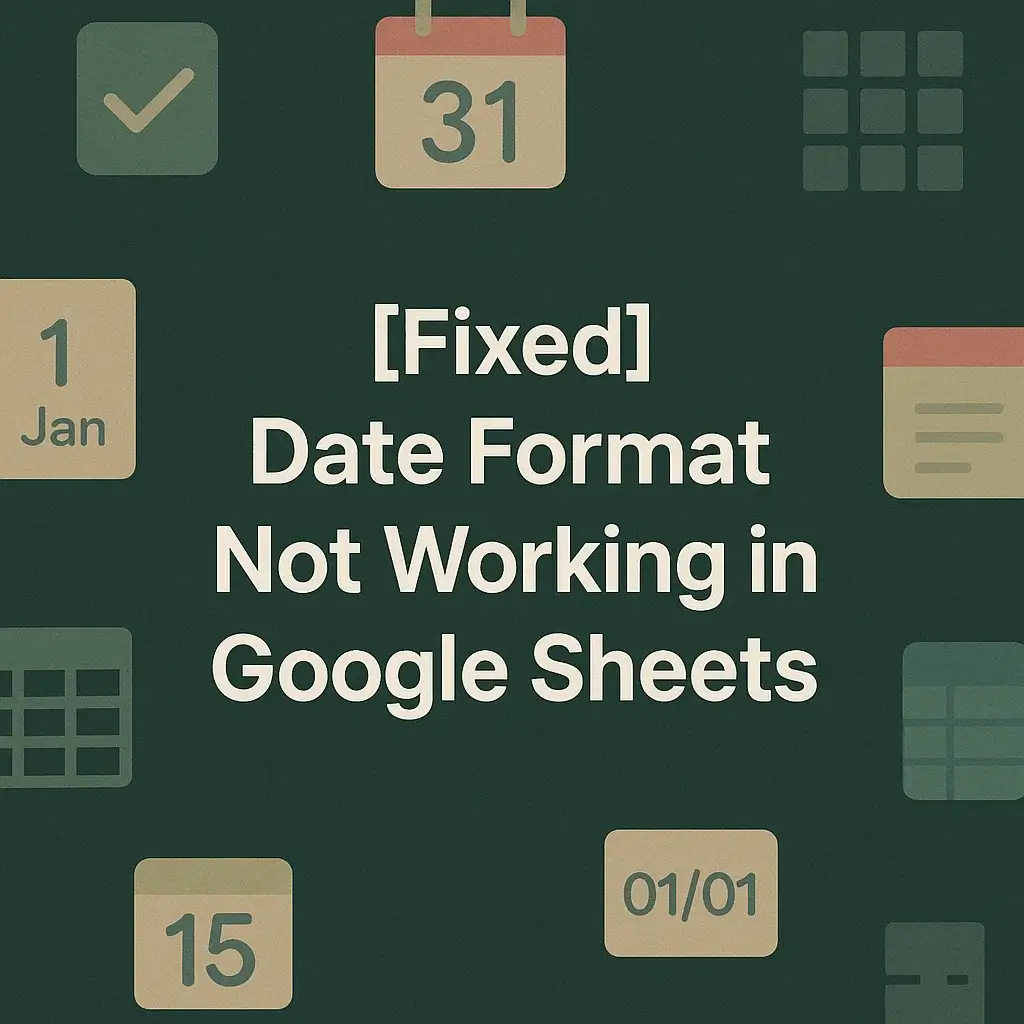 [Fixed] Date Format Not Working in Google Sheets - Excel Insider