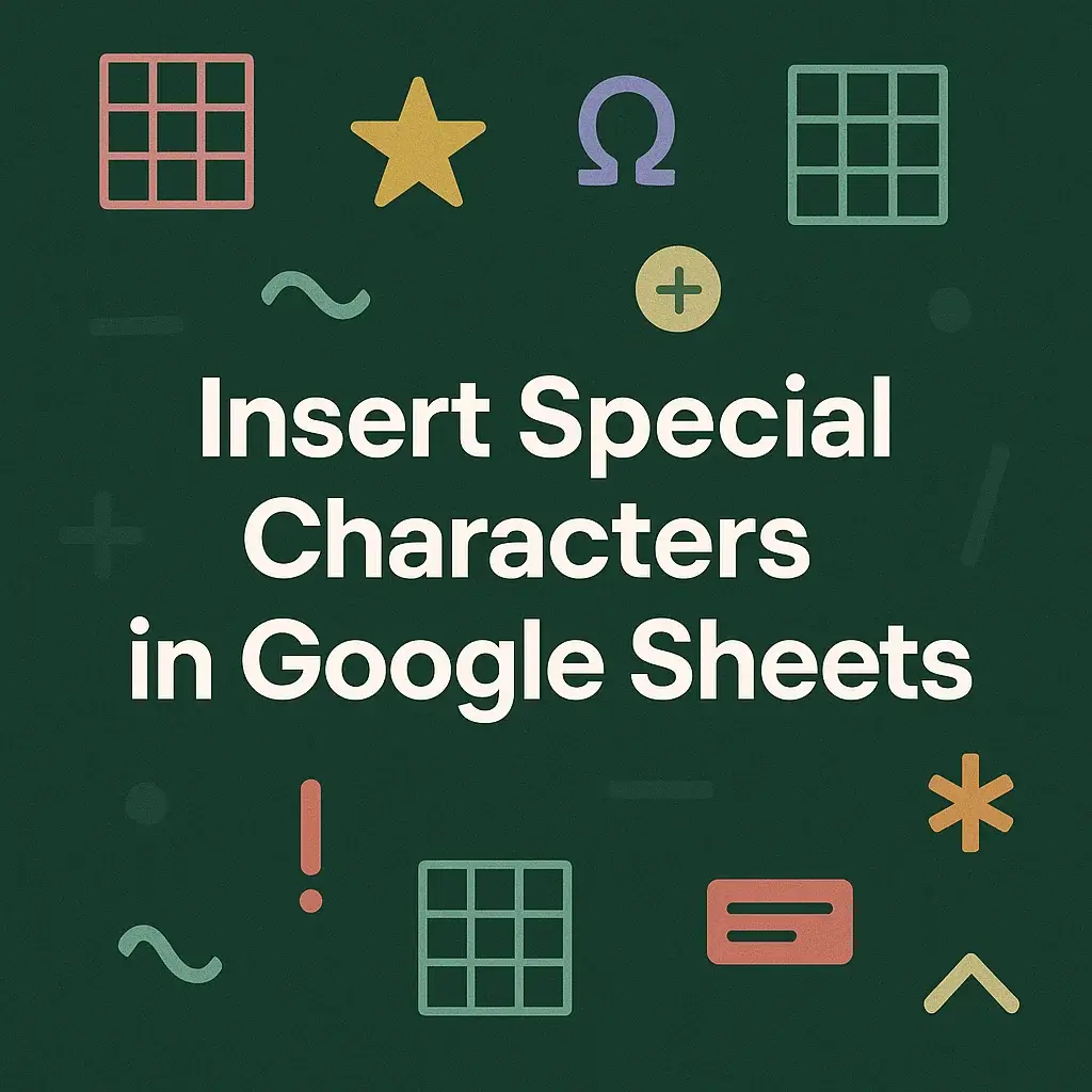 How to Insert Special Characters in Google Sheets - Excel Insider