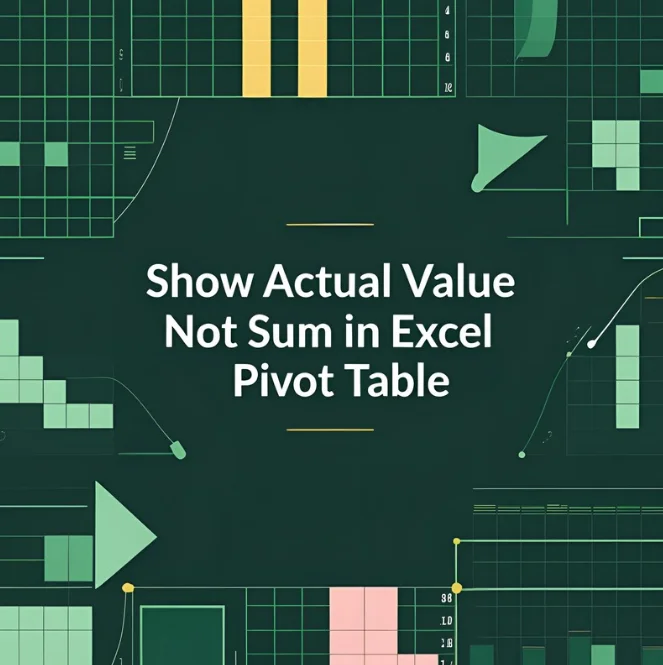 How To Show Actual Value Not Sum In Excel Pivot Table Excel Insider