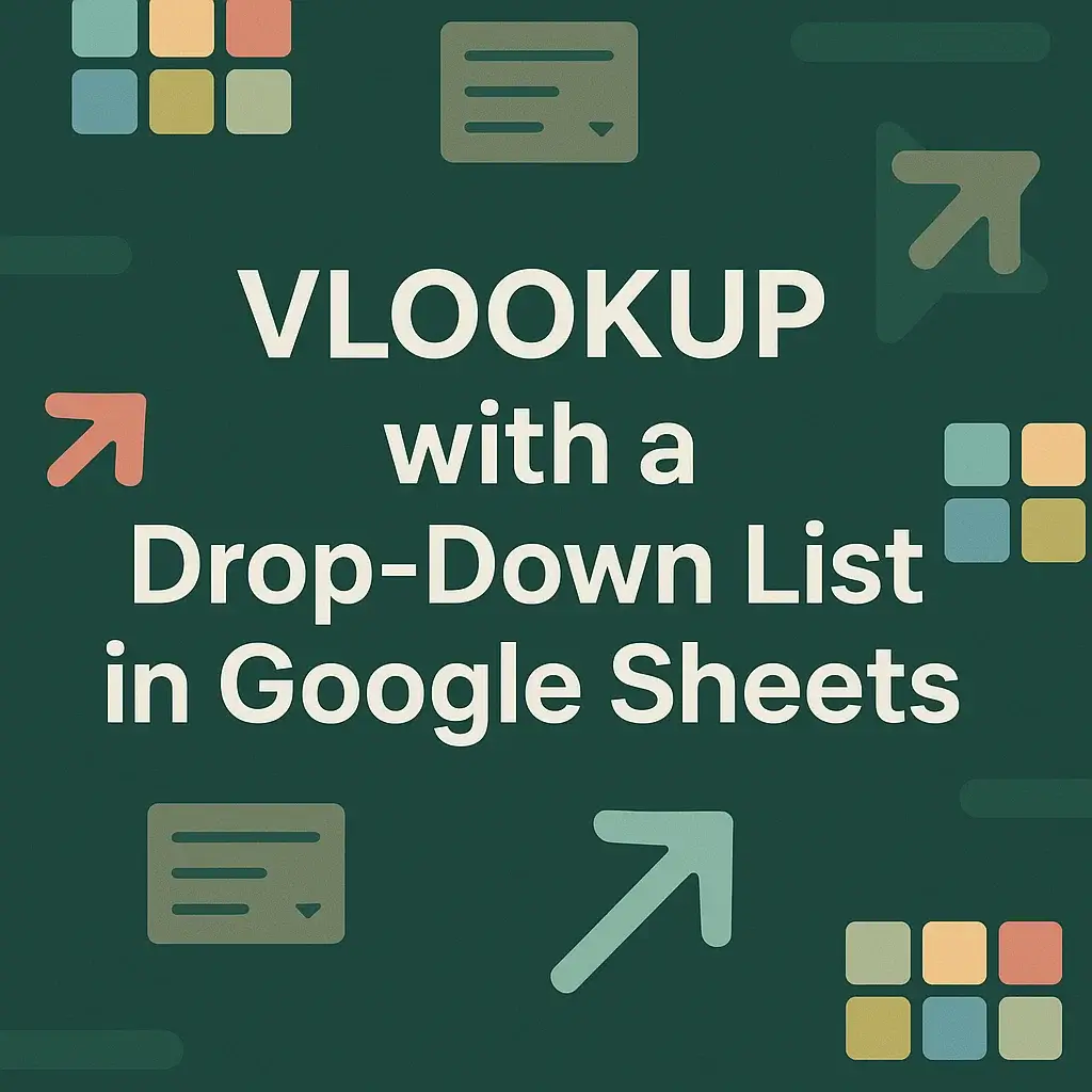 How to Use VLOOKUP with a Drop-Down List in Google Sheets - Excel Insider