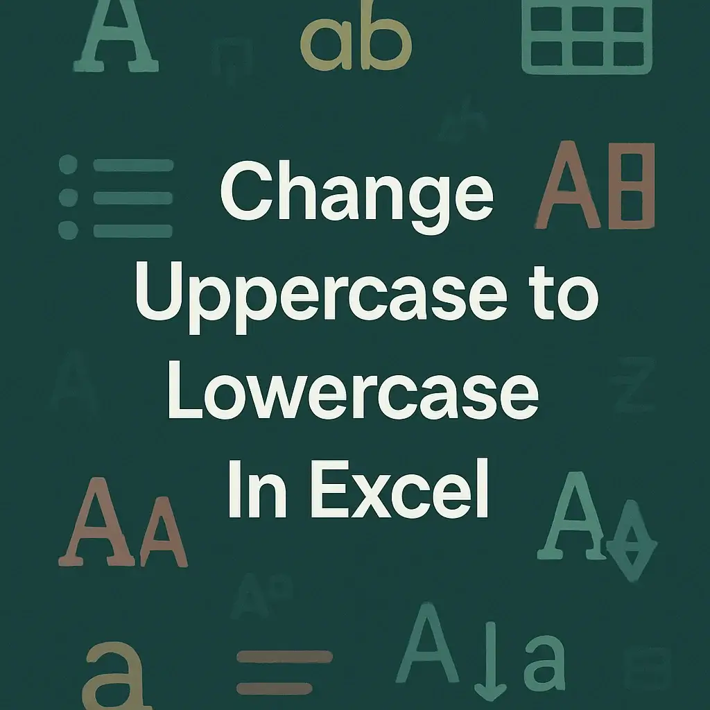 How to Change Uppercase to Lowercase In Excel (5 Easy Ways) - Excel Insider