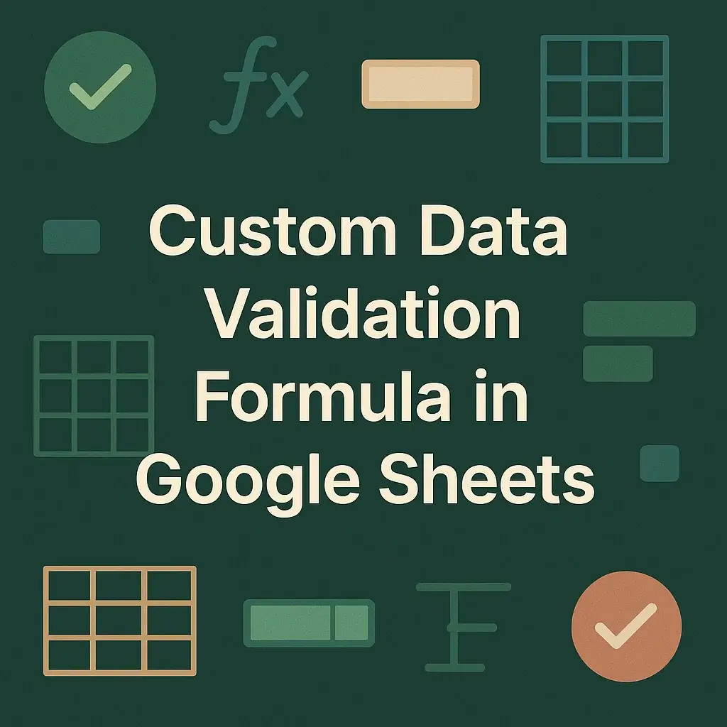 How to Use Custom Data Validation Formula in Google Sheets - Excel Insider