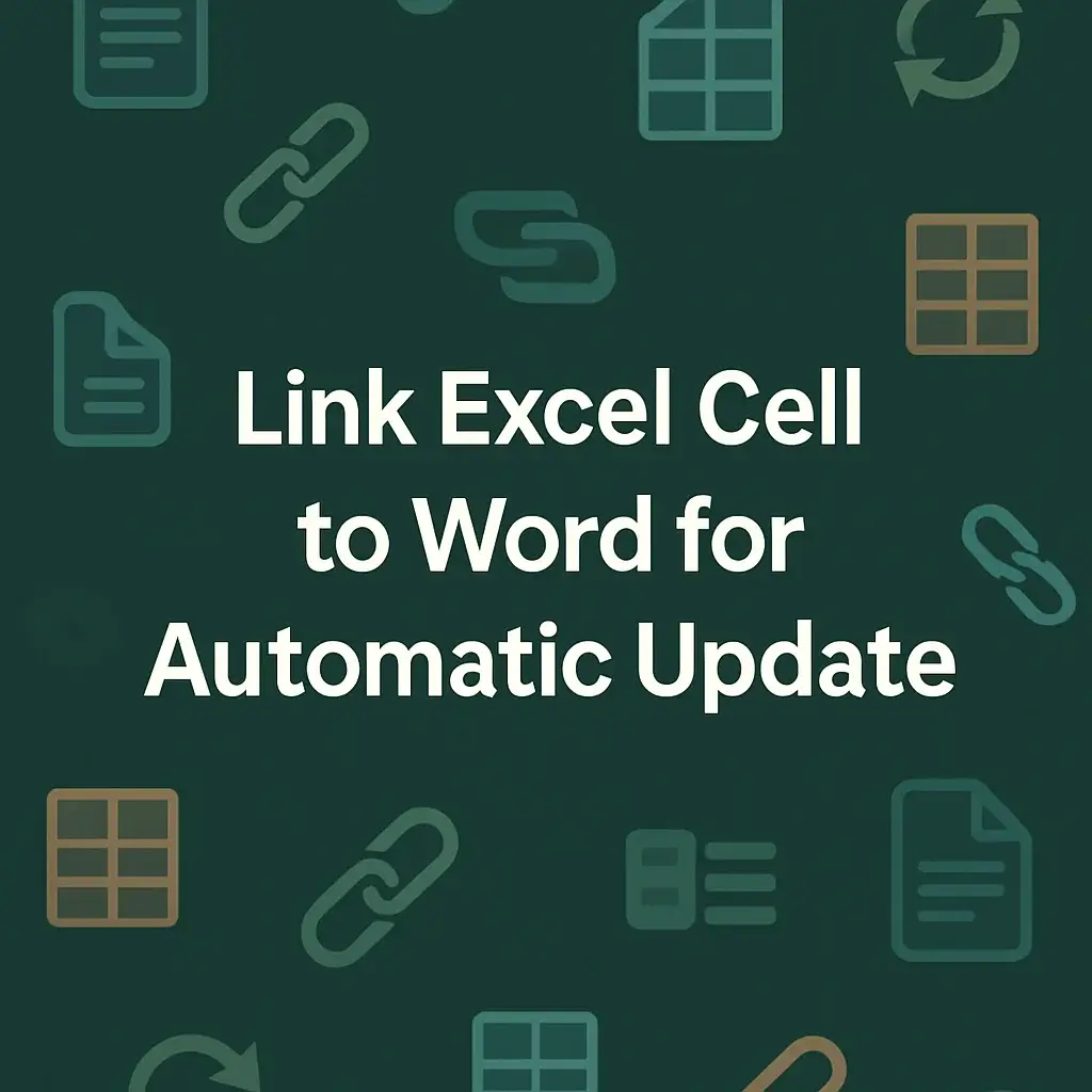 How to Link Excel Cell to Word for Automatic Update - Excel Insider