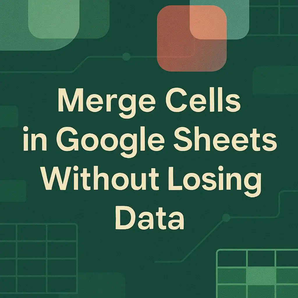 How To Merge Cells in Google Sheets Without Losing Data - Excel Insider