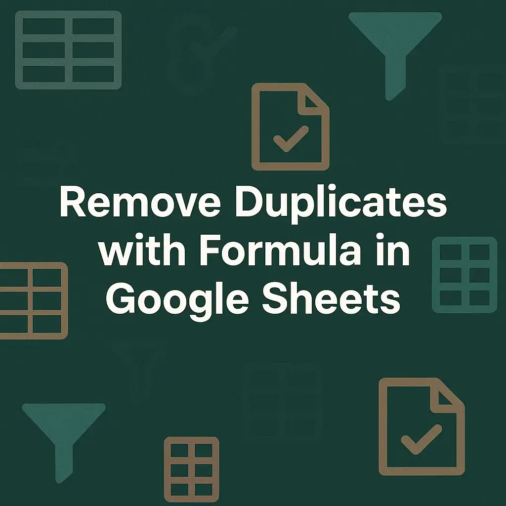 How to Remove Duplicates with Formula in Google Sheets - Excel Insider