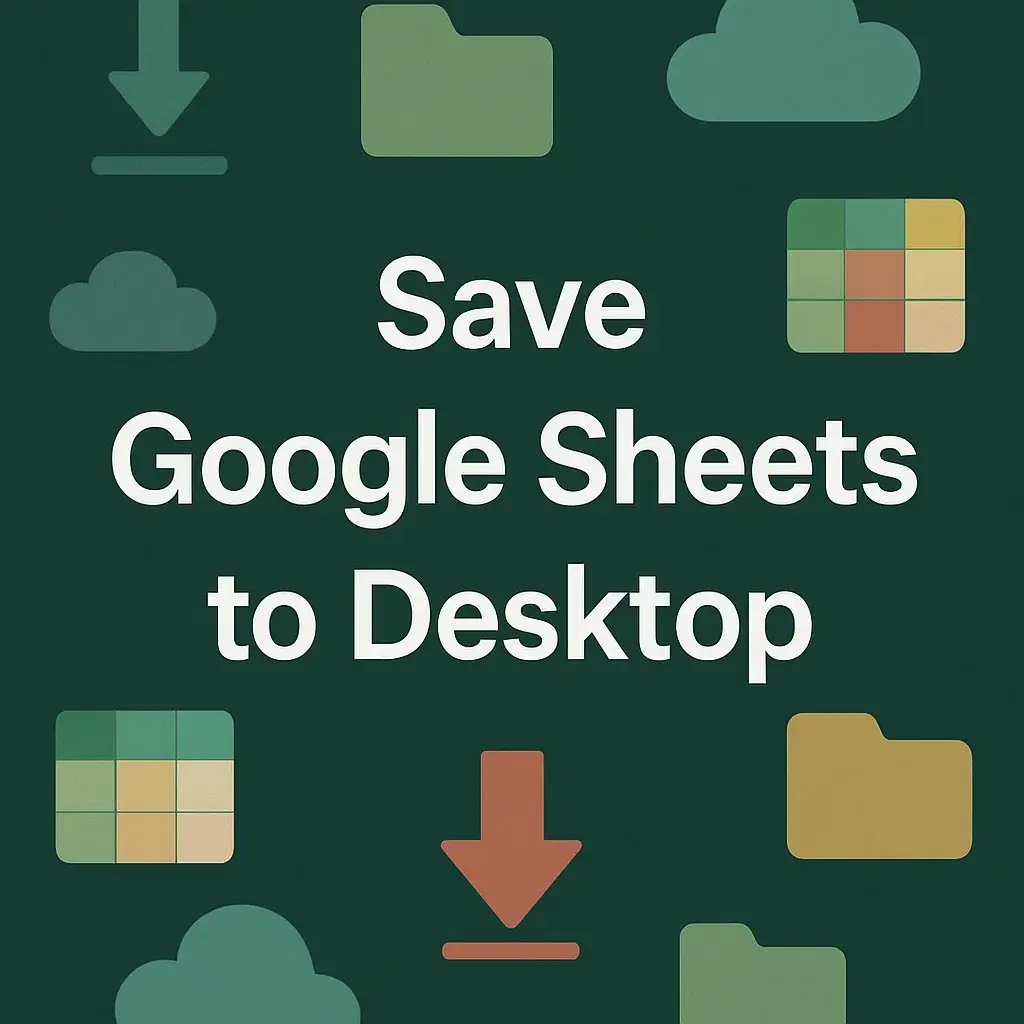 How to Save Google Sheets to Desktop (3 Quick Ways) - Excel Insider