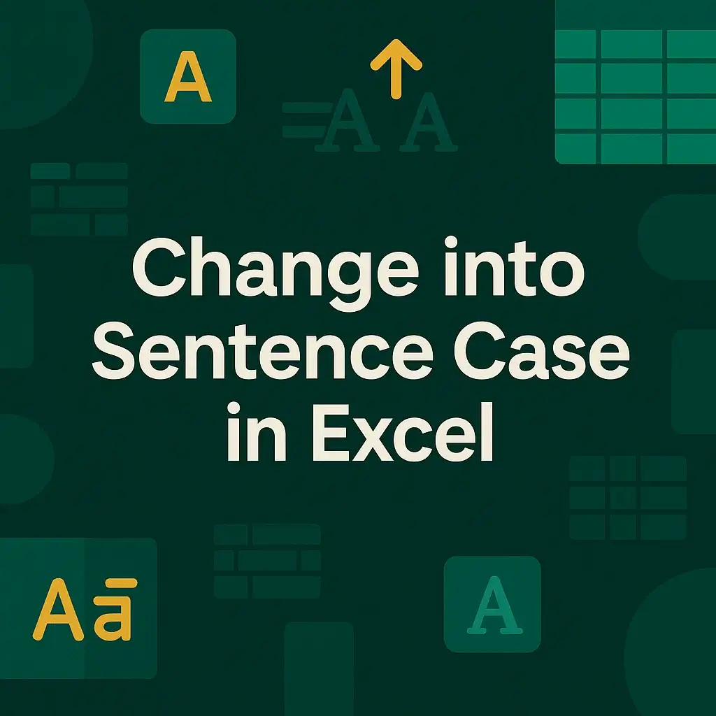 How to Change Text into Sentence Case in Excel (2 Easy Ways) - Excel Insider