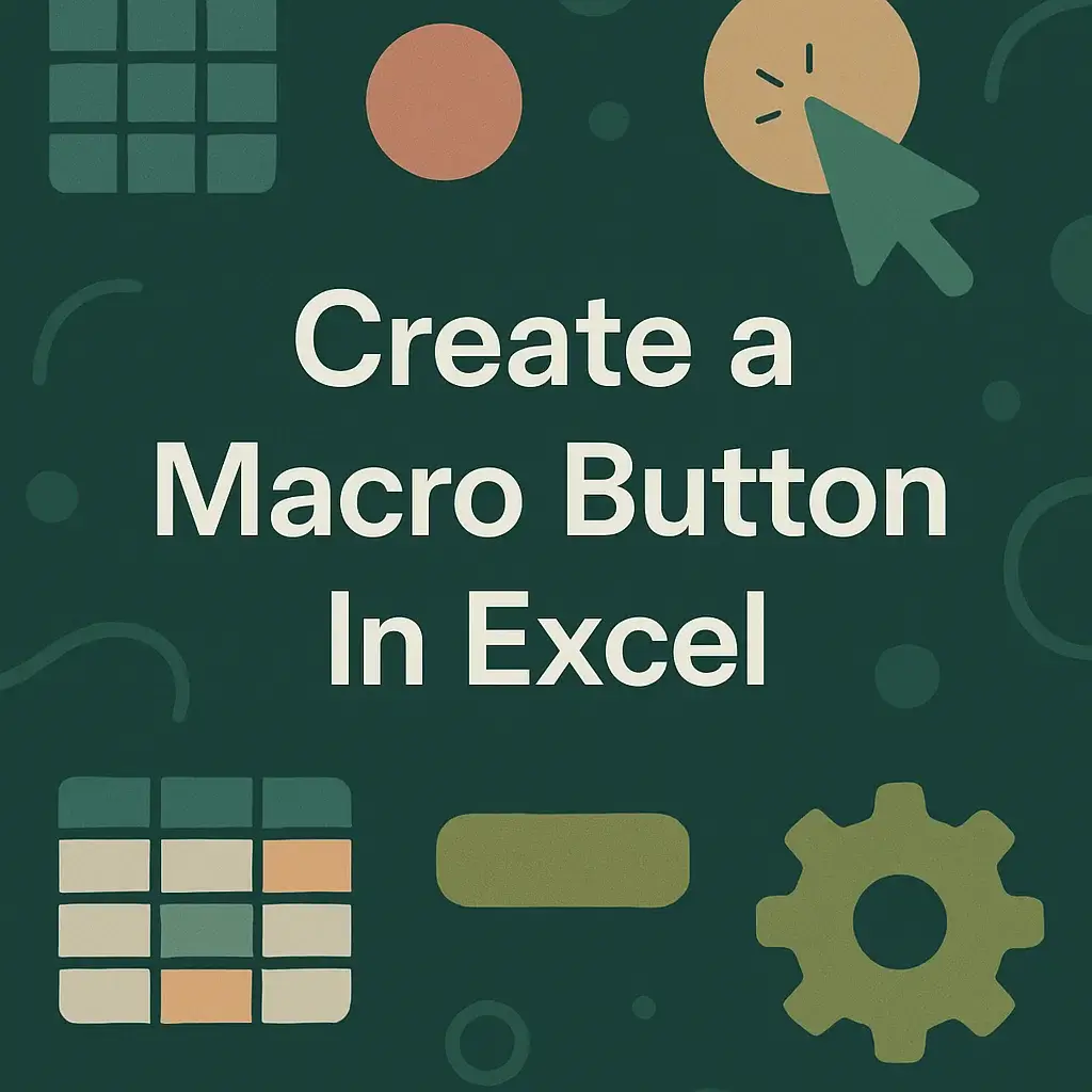 How To Create A Macro Button In Excel 6 Effective Ways Excel Insider
