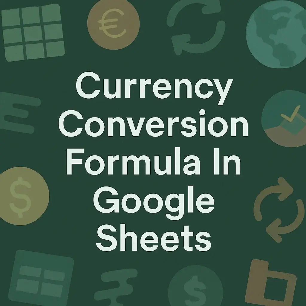 Currency Conversion Formula in Google Sheets (2 Examples) - Excel Insider