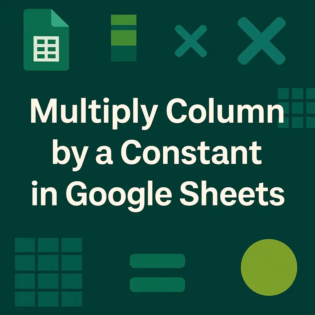 How to Multiply Column by a Constant in Google Sheets - Excel Insider