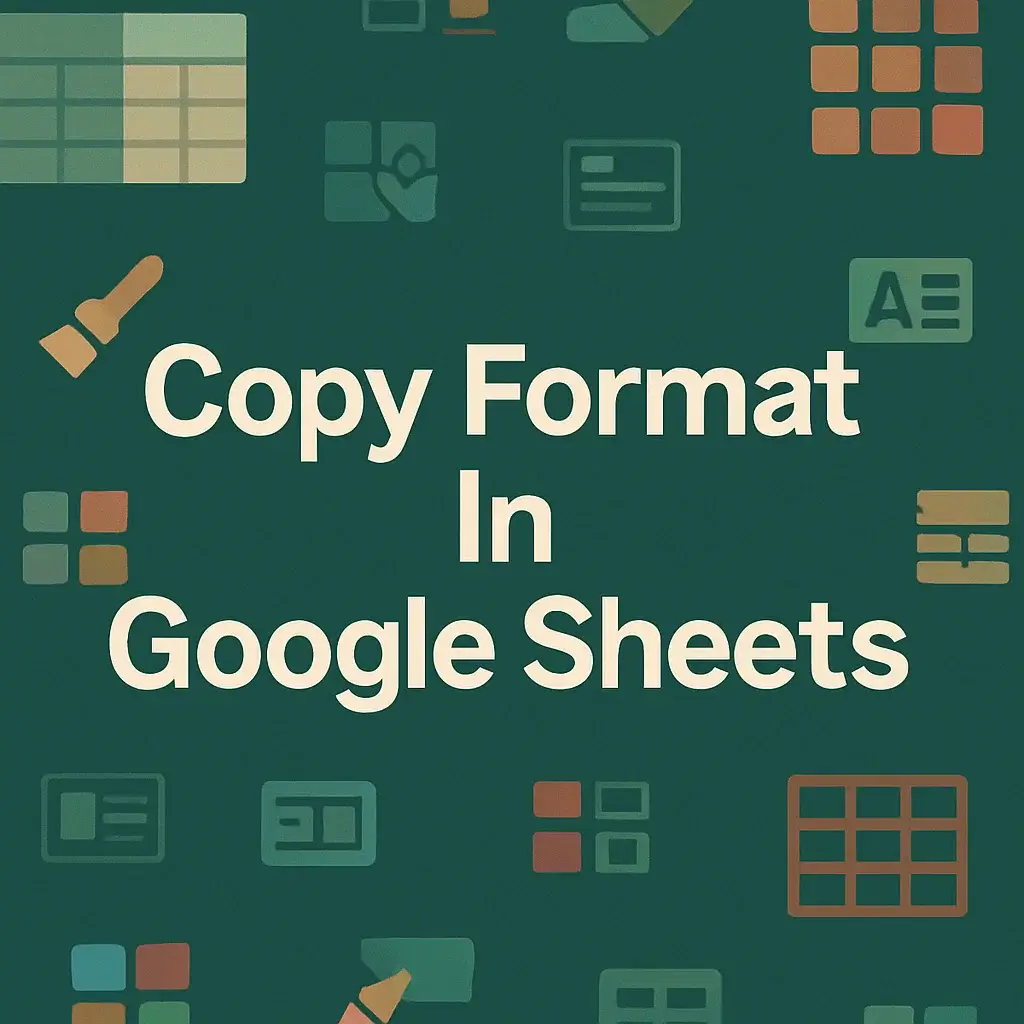 How to Copy Format in Google Sheets (3 Simple Ways) - Excel Insider