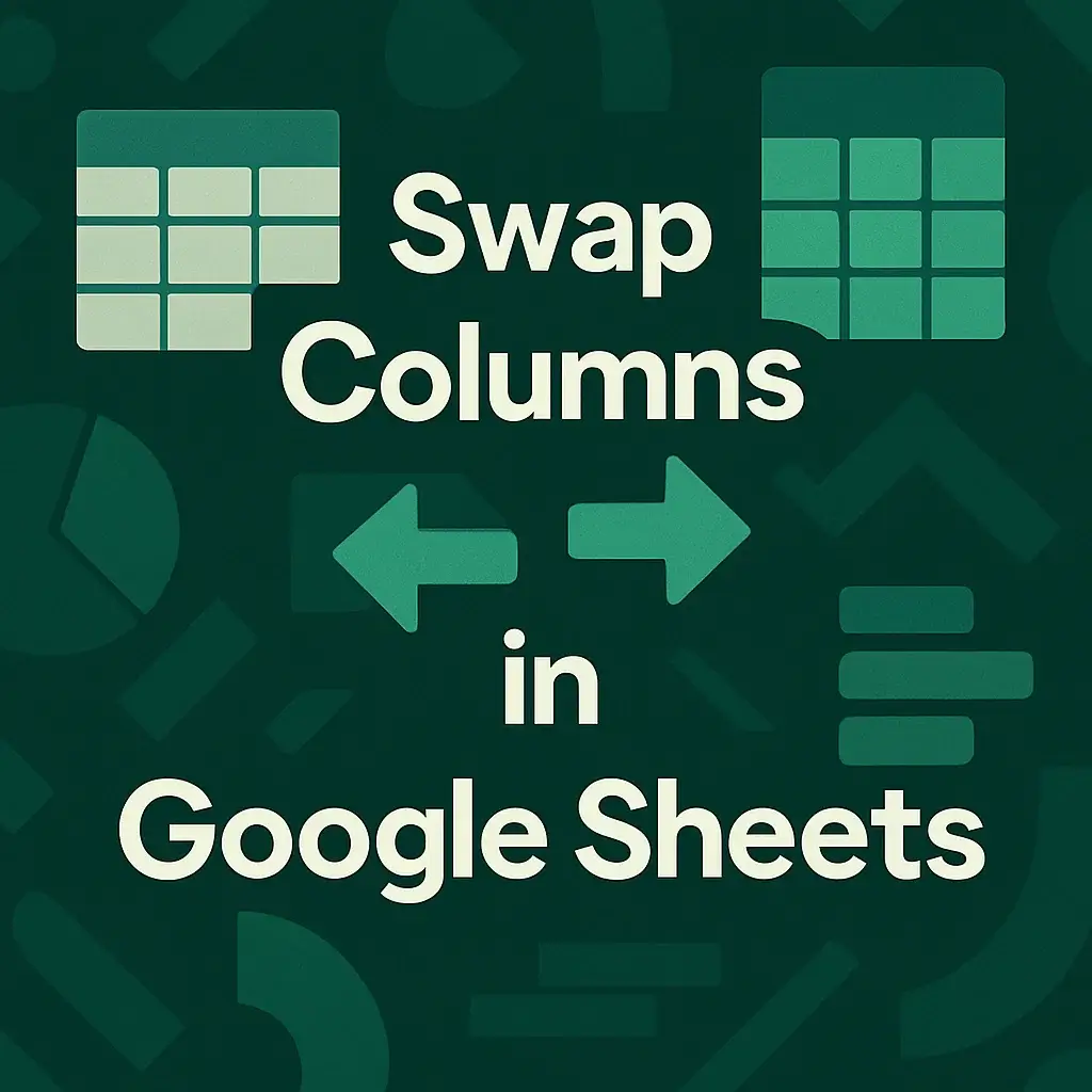 How to Swap Columns in Google Sheets (2 Quick Methods) - Excel Insider
