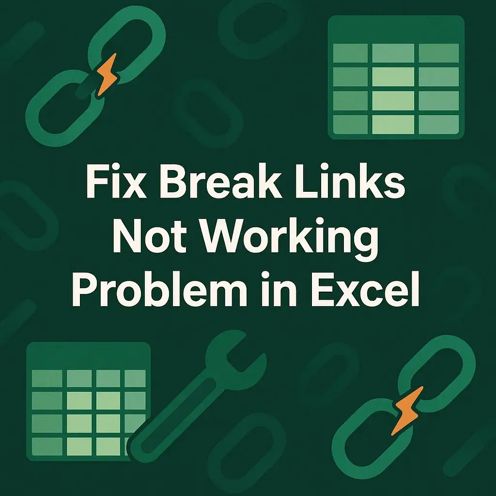 How to Fix Break Links Not Working Problem in Excel - Excel Insider