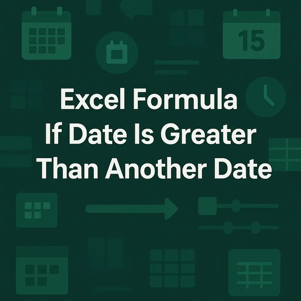 Excel Formula If Date Is Greater Than Another Date - Excel Insider