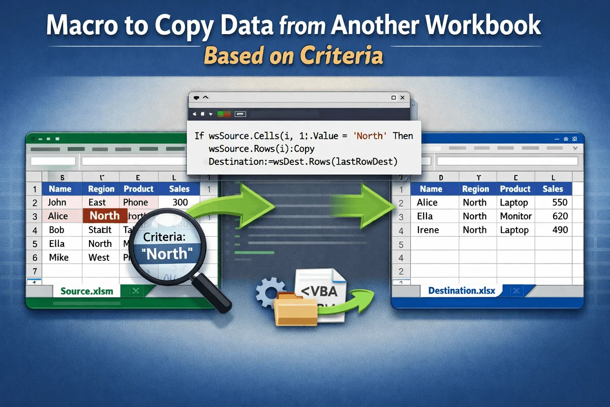 Macro to Copy Data from Another Workbook Based on Criteria - Excel Insider