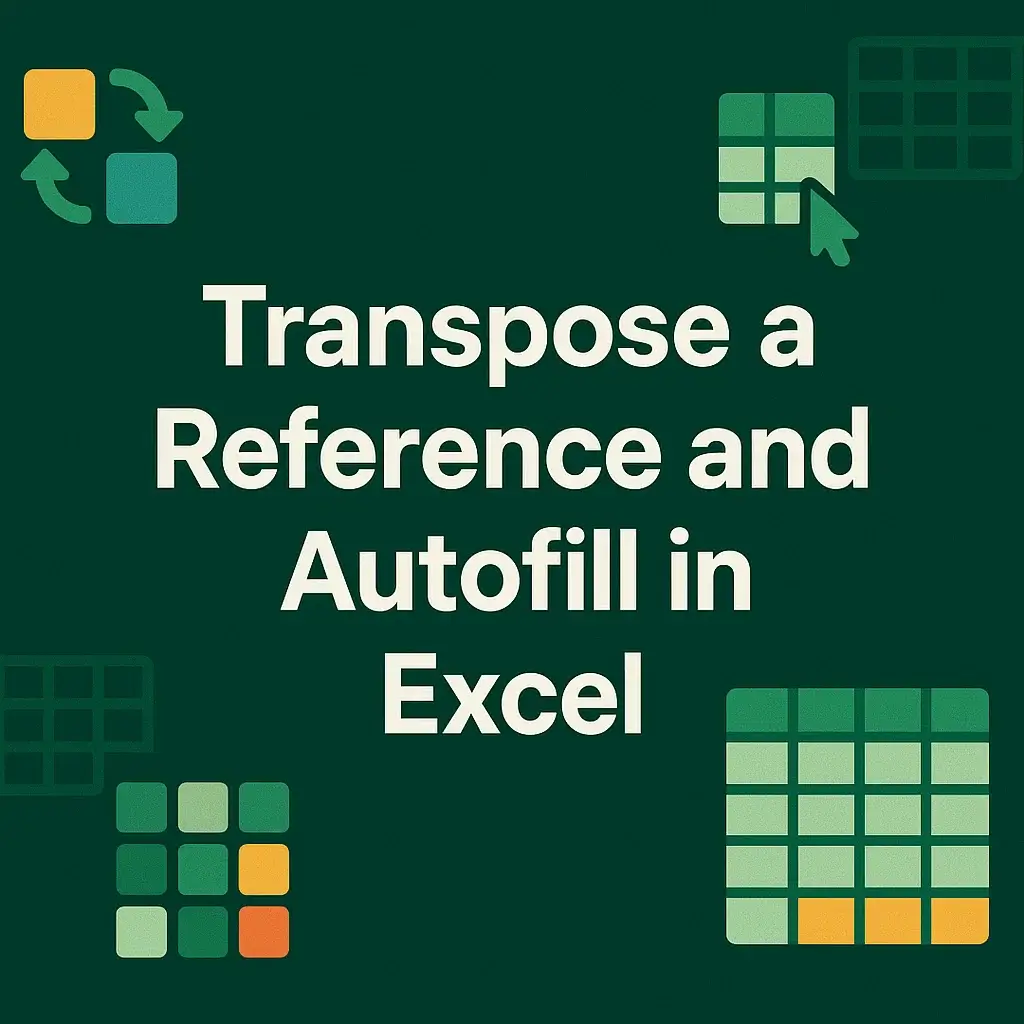 How to Transpose a Reference and Autofill in Excel - Excel Insider
